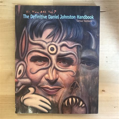 Tarssa Yazdani Hi How Are You The Definitive Daniel Johnston Handbook Paperback Used Fe