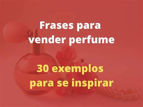 Las Mejores Frases Para Vender Perfumes Frasescumple