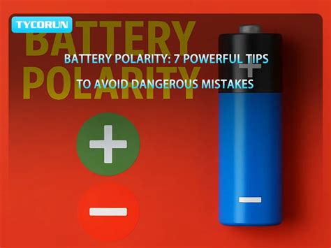 Battery Polarity 7 Powerful Tips To Avoid Dangerous Mistakes Tycorun Energy