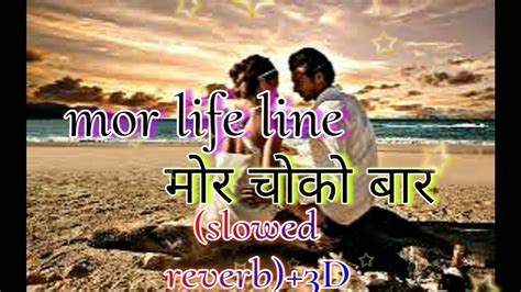 New Cg Song Chokobar Mor Life Line Slowedreverb3dsaund Youtube