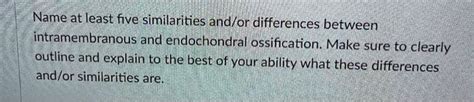 Solved Name At Least Five Similarities And Or Differences Between Intramembranous And