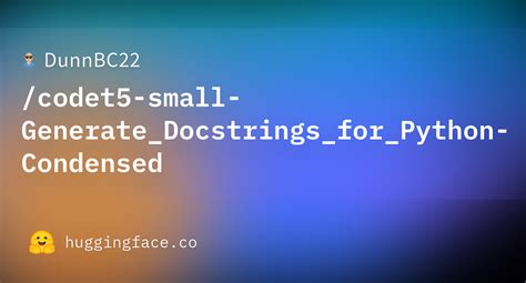 Dunnbc22codet5 Small Generatedocstringsforpython Condensed