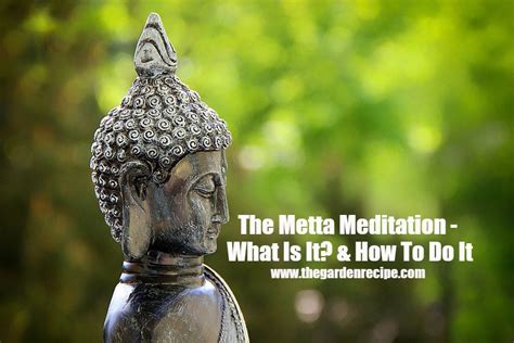 Metta Meditation Quick Guide To Metta Meditation And How To Do The Garden Recipe