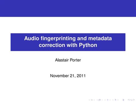 Mp25 Audio Fingerprinting And Metadata Correction With Python Ppt