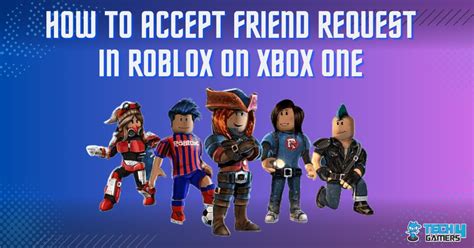 How To Accept Friend Request In Roblox On Xbox One Tech4gamers