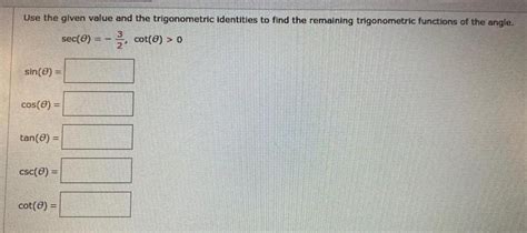 Answered Use The Given Value And The Trigonometric Identities To Find