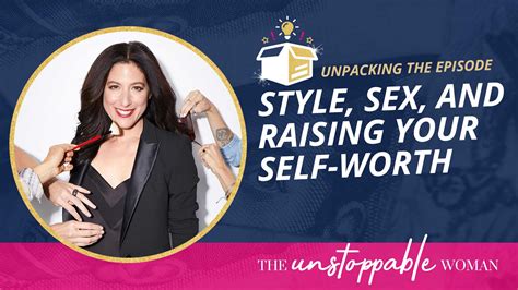 Unpacking Style Sex And Raising Your Self Worth
