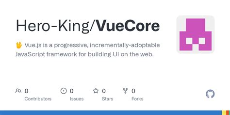 GitHub Hero King VueCore Vue Js Is A Progressive Incrementally