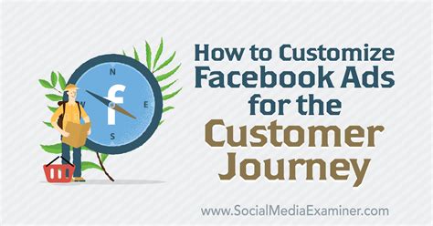 How To Customize Facebook Ads For The Customer Journey Ask The Egghead Inc