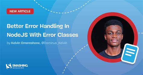 Better Error Handling In Nodejs With Error Classes — Smashing Magazine