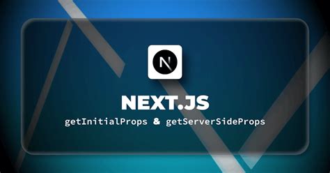 What Is Nextjs Getinitialprops And Getserversideprops Refine