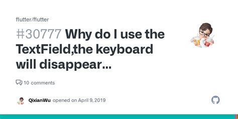 Why Do I Use The Textfieldthe Keyboard Will Disappear Automatically · Issue 30777 · Flutter