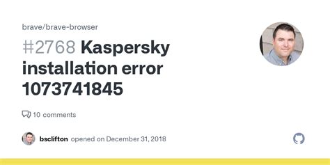 Kaspersky Installation Error 1073741845 · Issue 2768 · Bravebrave