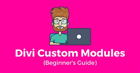 Divi Custom Modules Beginners Guide • Divi Cake Blog