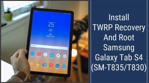 Install TWRP And Root Galaxy Tab S4 SM T835 T830