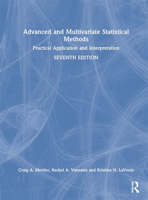Advanced And Multivariate Statistical Methods Practical Application And