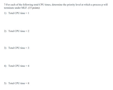 Solved 7 For Each Of The Following Total Cpu Times