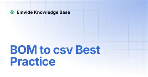 Bom To Csv Best Practice Emvide Knowledge Base