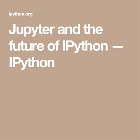 Jupyter And The Future Of Ipython — Ipython Python Programming