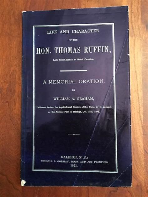 Life And Character Of The Hon Thomas Ruffin Late Chief Justice Of North Carolina A Memorial