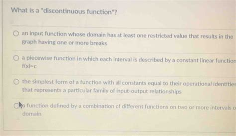 What Is A Discontinuous Function An Input Function Whose Domain Has