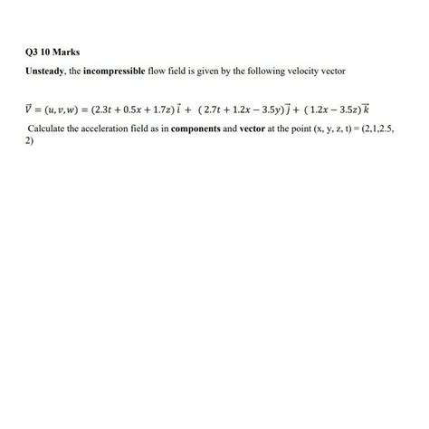 solved q3 10 marks unsteady the incompressible flow field