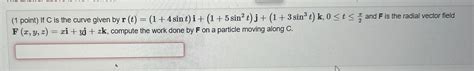 solved 1 ﻿point ﻿if c ﻿is the curve given by