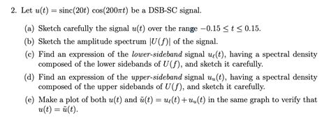 Solved 2 Let Utsinc20tcos200πt Be A Dsb Sc Signal