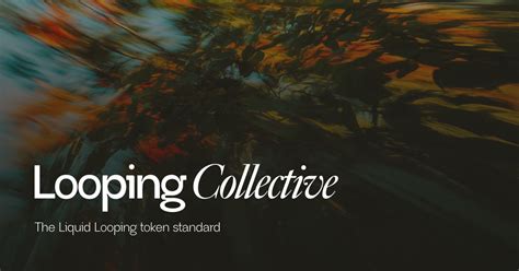 What Is Liquid Looping Looping Collective