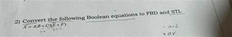 Solved 2 Convert The Following Boolean Equations To Fbd And
