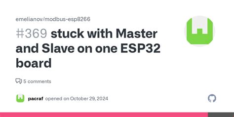 Stuck With Master And Slave On One Esp32 Board · Issue 369 · Emelianovmodbus Esp8266 · Github