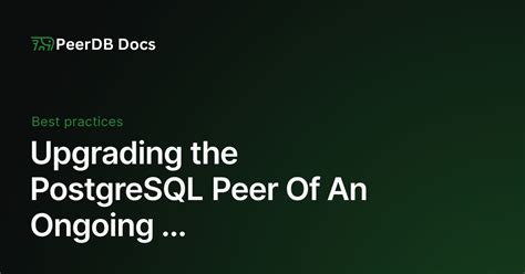 Upgrading The Postgresql Peer Of An Ongoing Cdc Mirror Peerdb Docs