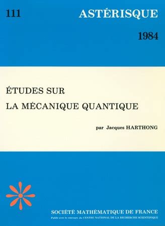 Études Sur La Mécanique Quantique Volume 1984 No 111