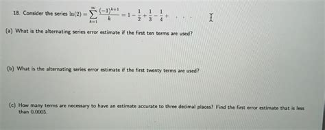 Solved 18 Consider The Series In2 1 1 1 1 2 3 K1 4