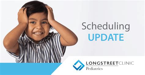 pediatrics scheduling considerations longstreet clinic