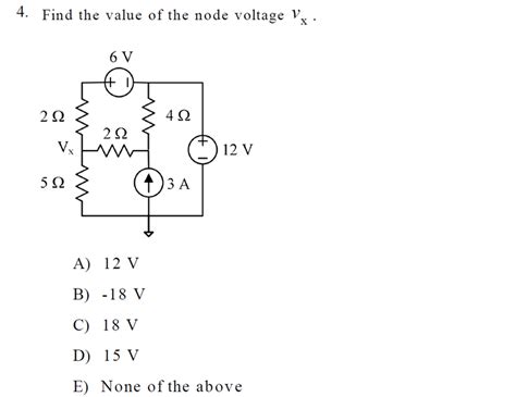 Solved 4 Find The Value Of The Node Voltage Vx A 12 V B Chegg Com