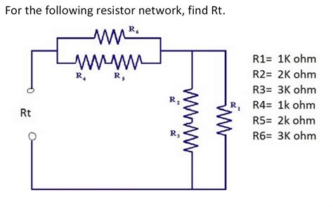 Solved For The Following Resistor Network Find Rt R1 1k