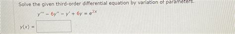 Solved Solve The Given Third Order Differential Equation By