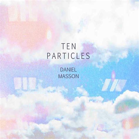 ‎ten Particles Album By Daniel Masson Apple Music