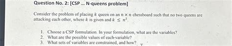 Solved Question No CSP N Queens Problem Consider Chegg