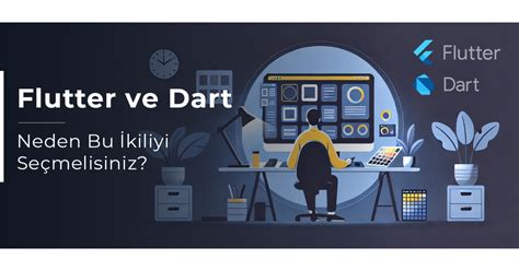 Flutter Ve Dart Neden Bu İkiliyi Seçmelisiniz Blog Adresgezgini