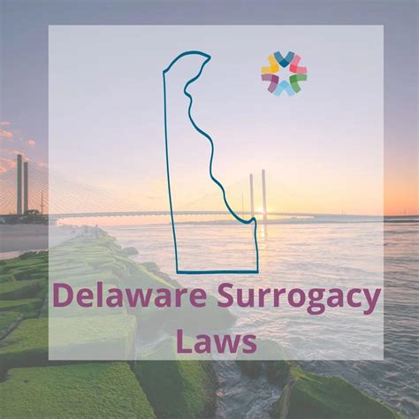 Delaware Surrogacy Laws Everything You Need To Know Conceiveabilities