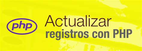 Actualizaci N De Un Registro De La Base De Datos Con Php