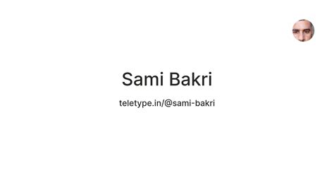Sami Bakri — Teletype