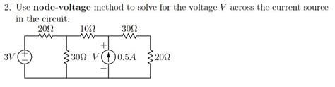 Solved Use Node Voltage Method To Solve For The Voltage V Chegg Com
