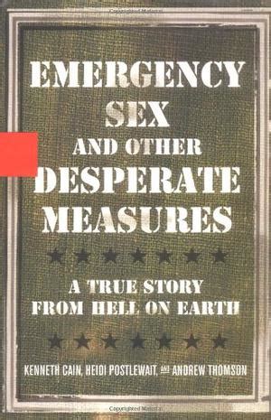 EMERGENCY SEX AND OTHER DESPERATE MEASURES Kirkus Reviews