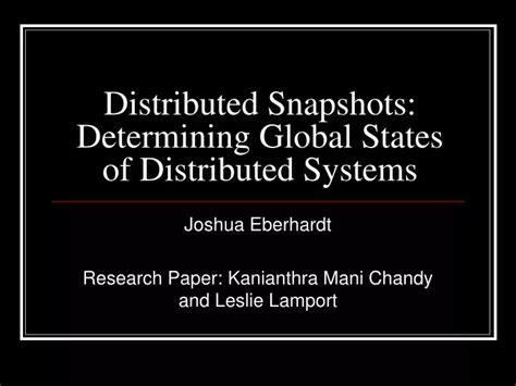 Ppt Distributed Snapshots Determining Global States Of Distributed Systems Powerpoint