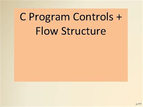 C Program Controls Flow Structure 177 Program Control