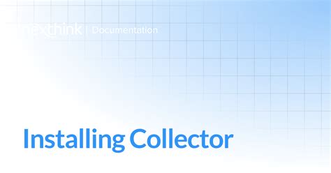 Installing Collector Nexthink Documentation