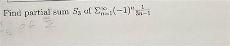 solved find partial sum s3 of 1 1 31 3n 1 mo